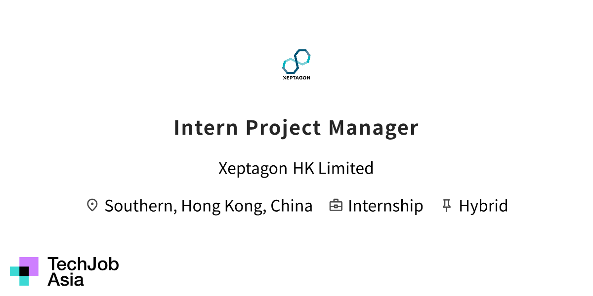Intern Project Manager Opening at Xeptagon HK Limited in Southern, Hong Kong, China | Apply now ...