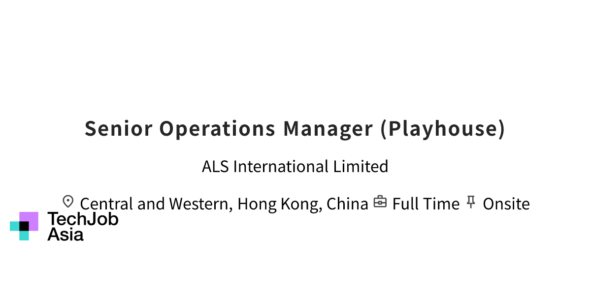 Senior Operations Manager (Playhouse) Opening at ALS International ...