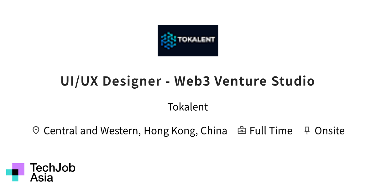 UI/UX Designer - Web3 Venture Studio Opening at Tokalent in Central and Western, Hong Kong ...