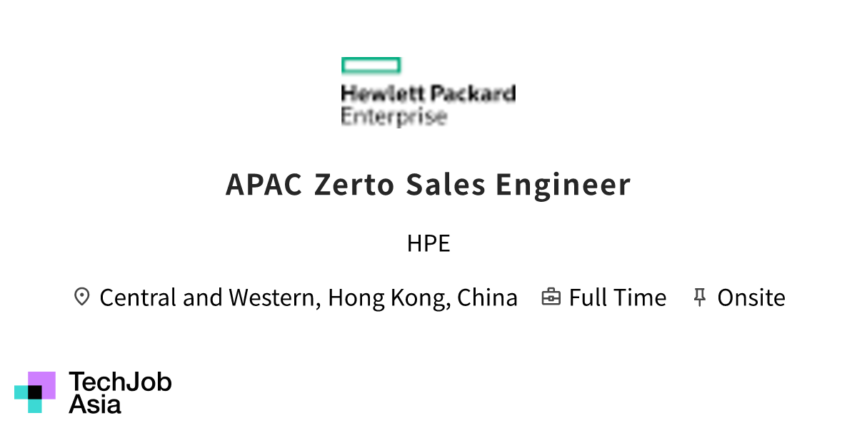 APAC Zerto Sales Engineer Opening at HPE in Central and Western, Hong Kong, China | Apply now at ...