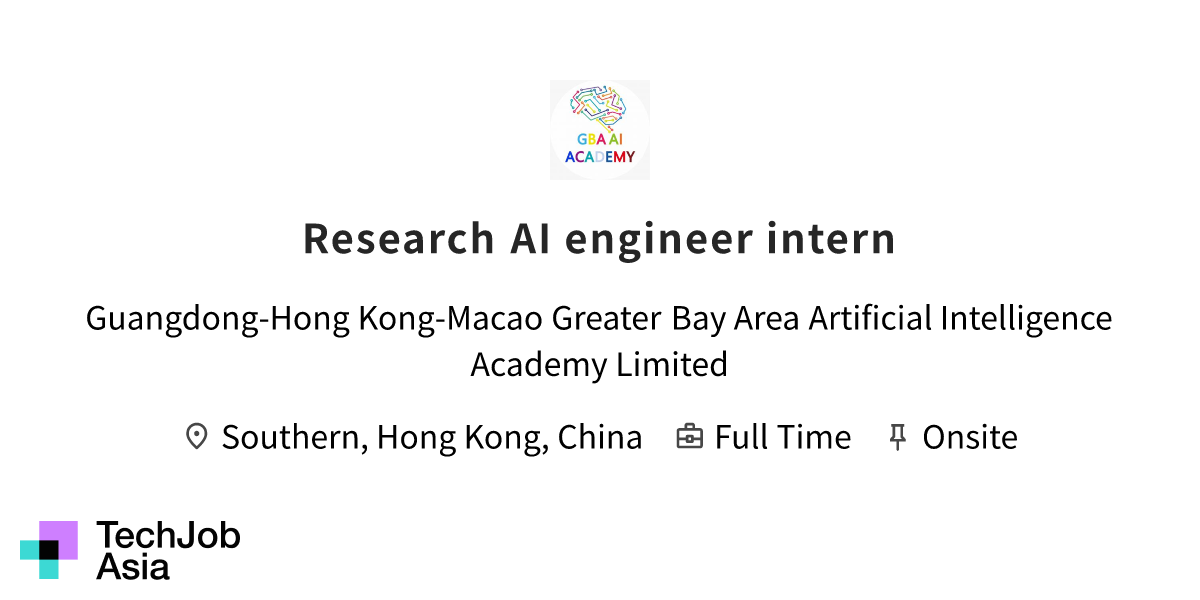 Research AI engineer intern Opening at Guangdong-Hong Kong-Macao ...