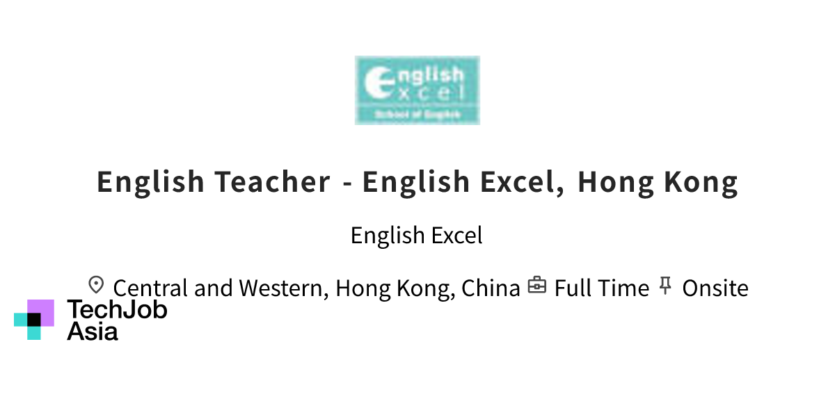 English Teacher - English Excel, Hong Kong Opening at English Excel in ...