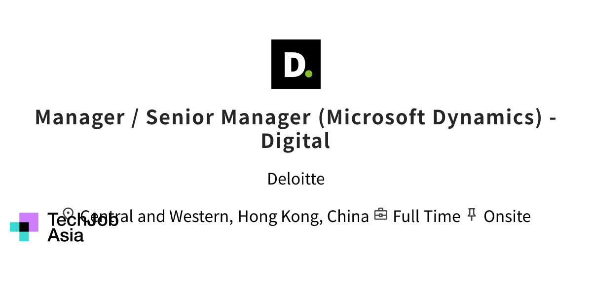 Manager / Senior Manager (Microsoft Dynamics) - Digital Opening at ...