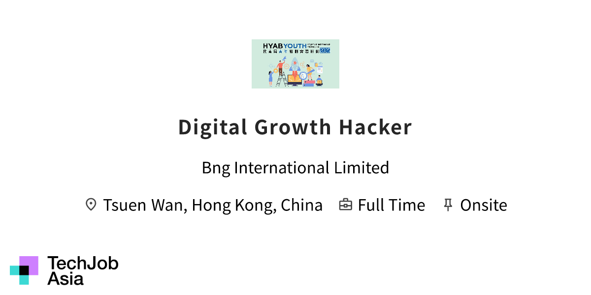 Digital Growth Hacker Opening at Bng International Limited in Tsuen Wan ...