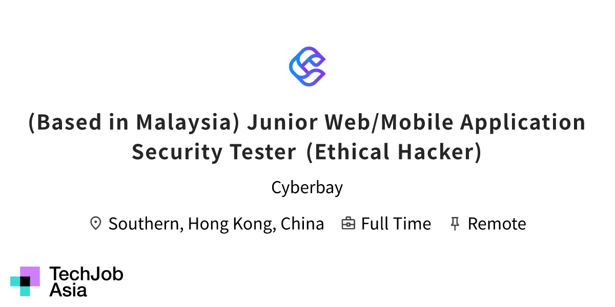 (Based in Malaysia) Junior Web/Mobile Application Security Tester ...