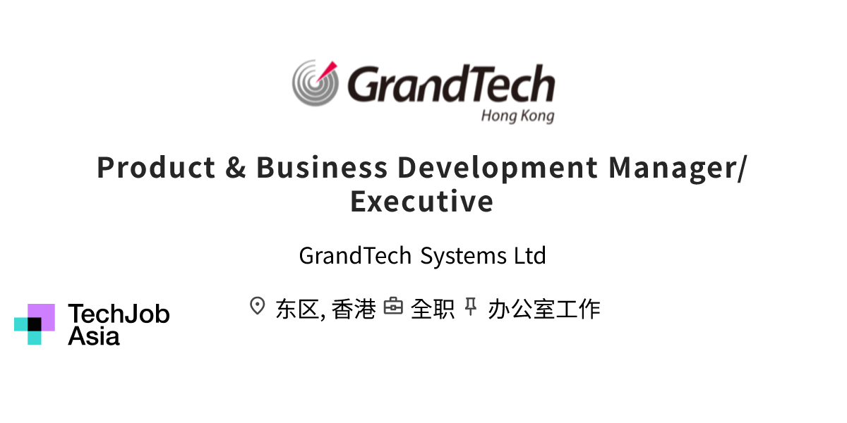 Product & Business Development Manager/Executive Opening at GrandTech ...