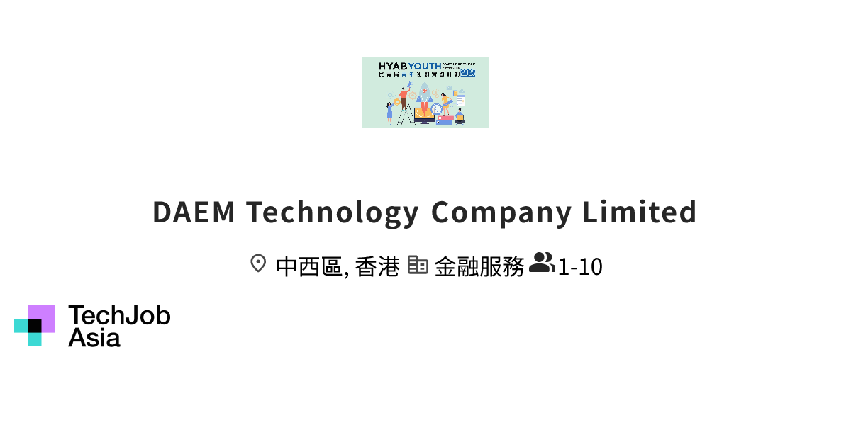 Job openings at DAEM Technology Company Limited in 中西區, 香港 | Apply now ...