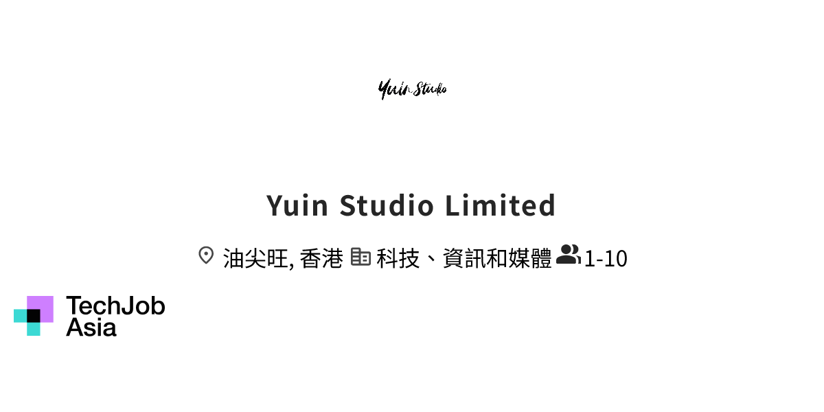 Job openings at Yuin Studio Limited in 油尖旺, 香港 | Apply now at TechJobAsia