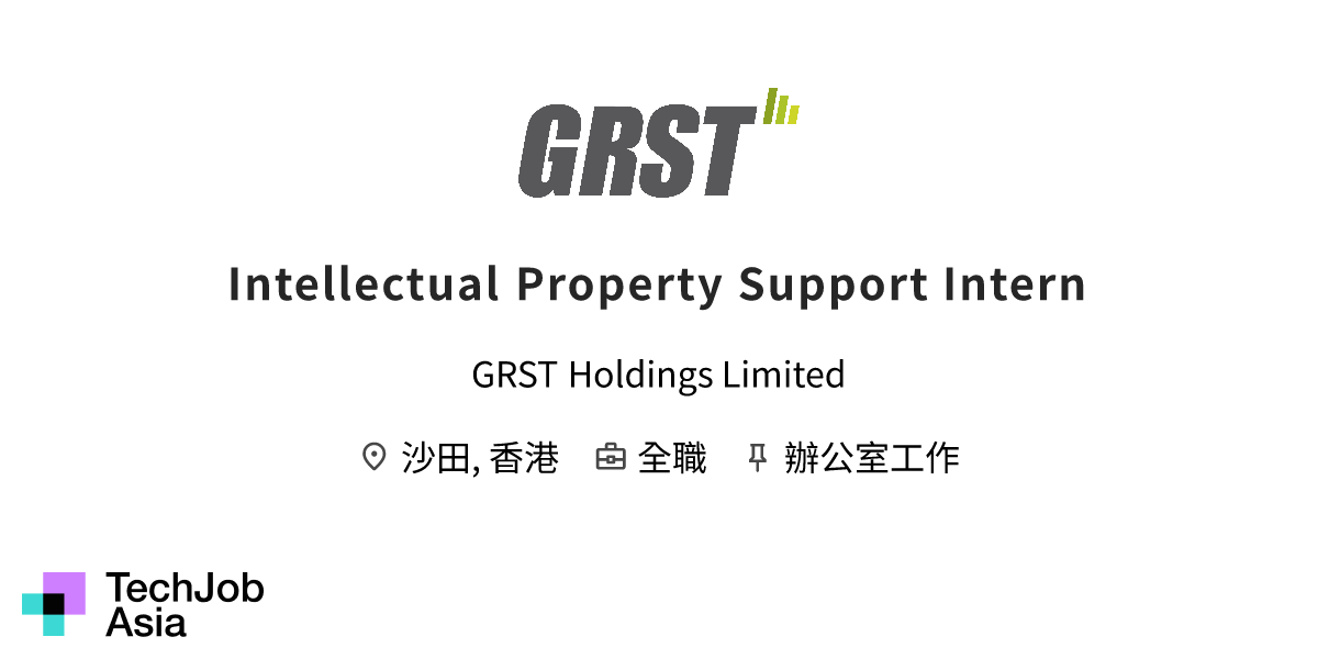 Intellectual Property Support Intern Opening at GRST Holdings Limited ...